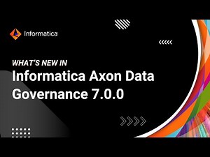 What’s new in Informatica Axon Data Governance v7.0.0