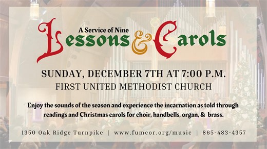 On Sunday, December 7 at 7pm, the FUMC Music Ministry will present a service of Nine Lessons & Carols. Kick off your December right by coming to enjoy music of the season for choir, handbells, organ, and brass. This service is free and open to the public and livestreaming will be available. | FUMC Music Ministry