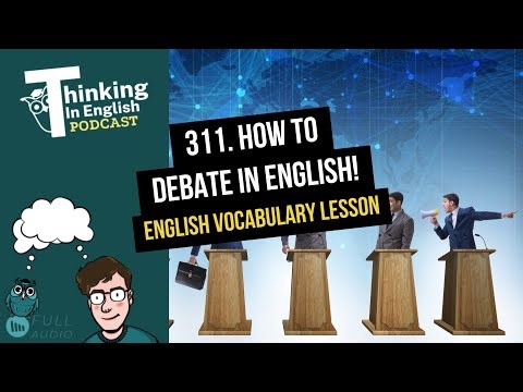 311. How to Debate in English? (English Vocabulary Lesson)