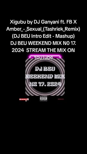 Xigubu by DJ Ganyani ft. FB X Amber_-_Sexual_(Tashriek_Remix) (DJ BEU Intro Edit - Mashup) DJ BEU WEEKEND MIX N0 17. 2024 STREAM THE MIX ON YouTube #CapeTown #BOOTLEG #DANCE #MUSIC #CLUB #HOUSE #YaadtMix #Remixer #FeelGoodMusic #sama28 #Fyp #sama28tiktok #Remix #OldSchoolRules #WeekendVibes #Weekend #MASHUP #lekkervibes #dj #capcut #sama28tiktokza #VirtualDj #Singalong #gqom