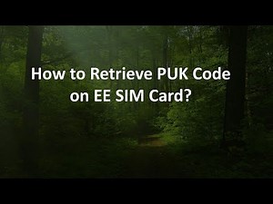 How to Retrieve PUK Code on EE SIM Card?
