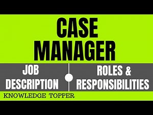 Case Manager Job Description | Case Manager Duties and Responsibilities | Case Manager Roles