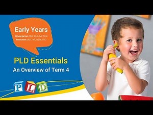 PLD Essentials: An Overview of Term 4 (Early Years)