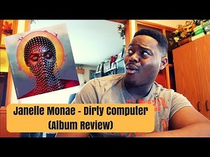 Janelle Monáe - Dirty Computer (Album Review)