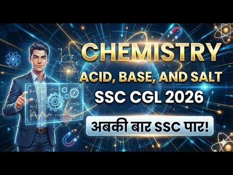 Chemistry One Shot: Acid Base & Salt | Exam-Oriented Revision for SSC CGL 2026 SSC GD | MTS | GK GS