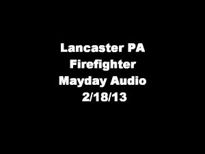 Lancaster PA Firefighter Mayday Audio 2/18/13