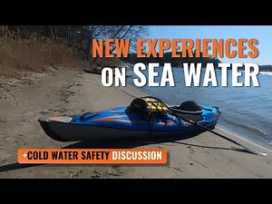 An early sea kayaking experience! Cold water safety notes, Advanced Elements AdvancedFrame Expediton