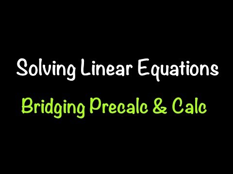 Solving Linear Equations: Bridging the Gap from Precalculus to Calculus (Lecture 1.1)