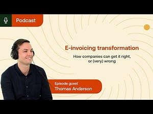 E-invoicing transformation: How companies can get it right or (very) wrong