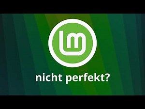 Das stört mich an Linux Mint - immer noch die beste Linux Distribution?