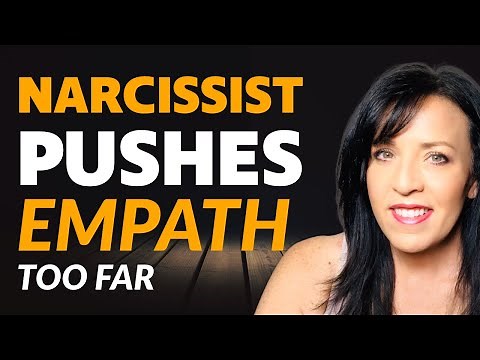When Narcissist Pushes an Empath Too Far This Happens/Lisa Romano