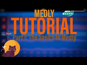 Medly Tutorial: The Basics To Medly