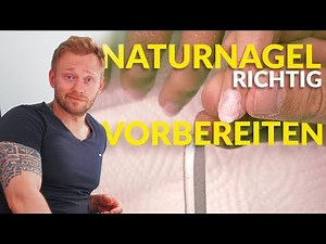 GelNäge und AcrylNägel - Den Naturnagel richtig vorbereiten - Tutorial