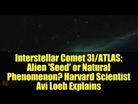 Interstellar Comet 3I/ATLAS: Alien 'Seed' or Natural Phenomenon? Harvard Scientist Avi Loeb Explains