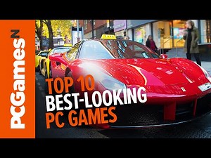 Top 10 best-looking games | graphics & realistic effects for high-end PCs ONLY