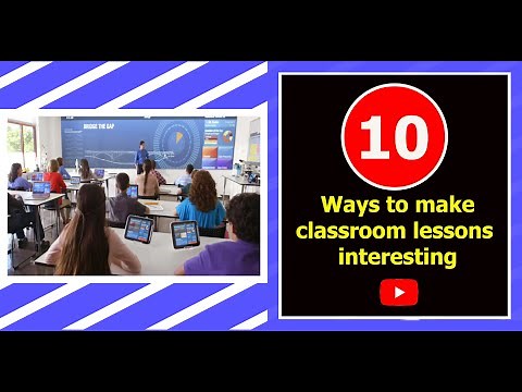 Top 10 ways to make classroom lessons interesting| Best Classroom practices| Edu Ignites