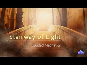 Guided Meditation: Stairway of light (Accelerate Your Spiritual Evolution)
