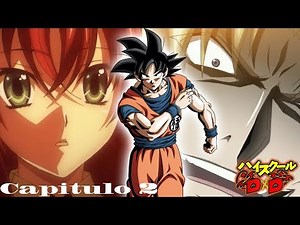 🌟#2 (Super Dragon ball DxD) "Goku renueva a issei y Asia"