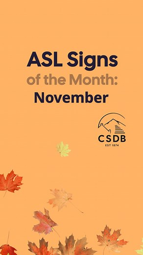 Learn a few new ASL signs this Thanksgiving! In this quick video, one of our CSDB students teaches five signs that you can practice this week during your meal. [This video includes audio description and a voiceover.] | Colorado School for the Deaf and the Blind
