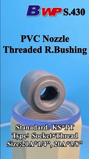 PVC Nozzle R. Bushing. PVC Nozzle Threaded Reducing Bushing. PVC Threaded Nozzle. BWP