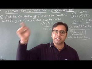 Circulation - Line Integral - Vector Integration - Vector Calculus - BSC Engineering Mathematics