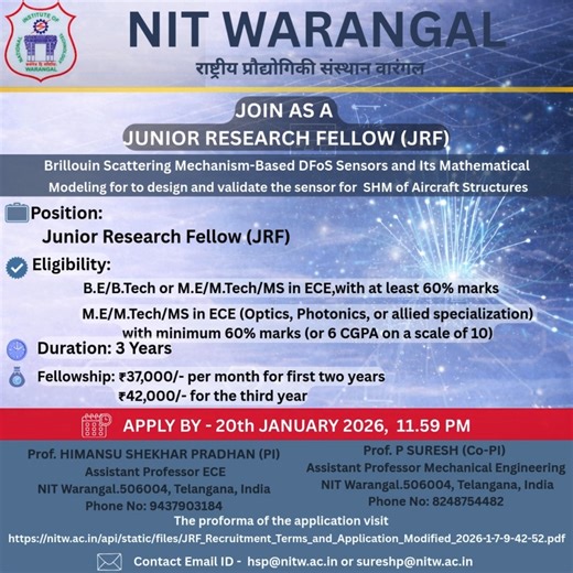 NIT Warangal on Instagram: "NIT Warangal is looking for a JRF for a DRDO-funded project on aircraft structure sensors. 🔹 Position: Junior Research Fellow (1 Post) 🔹 Duration: 3 Years 🔹 Eligible for Ph.D. at NITW per institute rules 🔹 Deadline: Jan 20, 2026,11:59 PM Check our website for the application form. email it to hsp@nitw.ac.in. Detailed notification (PDF): https://nitw.ac.in/api/static/files/JRF_Advertisement_2026-1-8-10-31-16.pdf #NITW #NITWarangal #Research #EngineeringJobs #Hiring