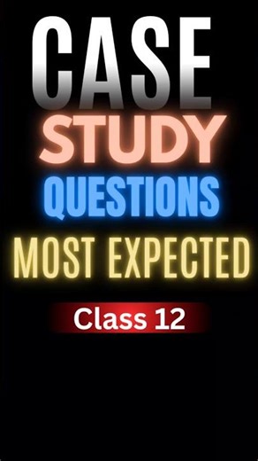 Most Expected 🔥 Case Study Questions Class 12 Maths | How to Score Good Marks in Maths 🎯
