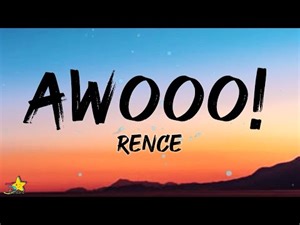 Rence - AWOOO! (Lyrics)