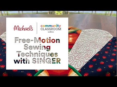 Online Class: Free-Motion Sewing Techniques with SINGER | Michaels