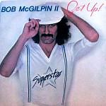 Bob McGilpin II - Get Up
