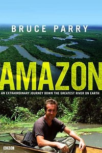 Amazon with Bruce Parry (2008) - TV Show