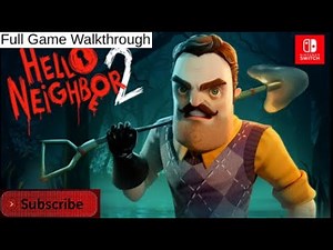 Hello Neighbor 2 - (Nintendo Switch Card) - Full Game Walkthrough - The Easiest Way To Complete