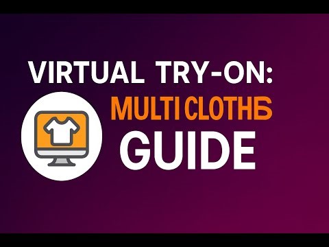 Virtual Try-On: Multi Clothes Guide | How to Try Multiple Outfits with AI