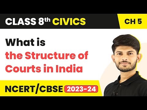What is the Structure of Courts in India - Judiciary | Class 8 Civics Chapter 5