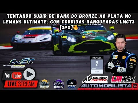 🏁TENTANDO SUBIR DE RANK DO BRONZE AO PLATA NO LEMANS ULTIMATE: COM CORRIDAS RANQUEADAS LMGT3 [3PX]?