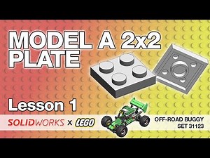 Lesson 1 - Model a 2x2 Plate - SolidWorks Tutorial: LEGO Off-Road Buggy
