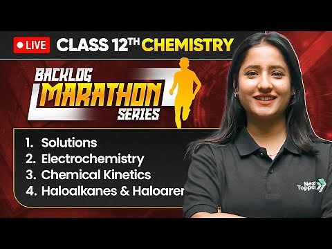 Class 12th Chemistry - BACKLOG MARATHON🔥| 4 Chapter in One Shot | Prarambh 2.0 |Next Toppers Science