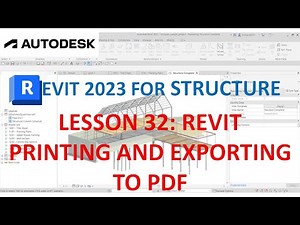 REVIT 2023 STRUCTURE: LESSON 32 - REVIT PRINTING AND EXPORTING TO PDF