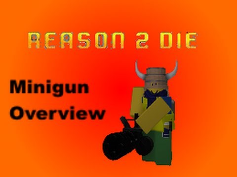 Roblox Reason 2 Die: Minigun Overview