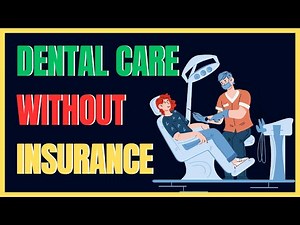 How to Get Affordable Dental Care Without Insurance?