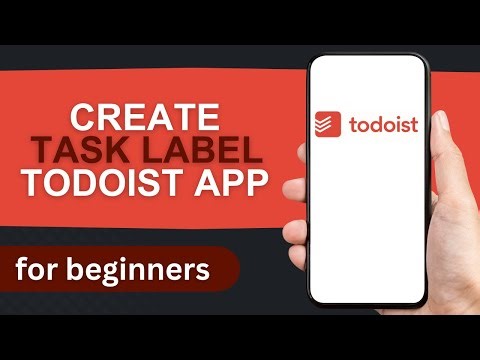 How to Create Task Label in Todoist | Todoist App Tutorial For Beginners