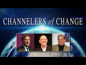 Channelers of Change, Part 1