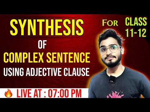 Synthesis of Complex Sentences - Using Adjective Clause | Class 11 & 12 English Grammar | UP Board