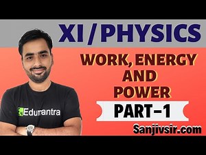 WORK, ENERGY AND POWER - CLASS 11th PHYSICS - (PART 1)