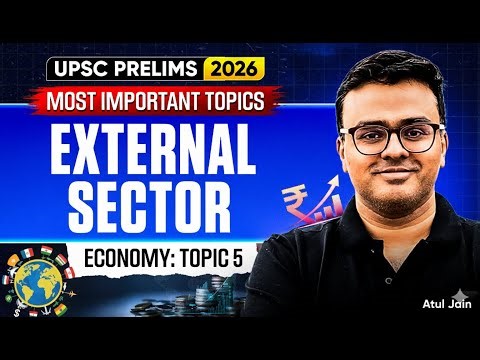 External Sector in One Shot | Most IMPORTANT Indian Economy Topics for UPSC Prelims 2026 | Atul Jain