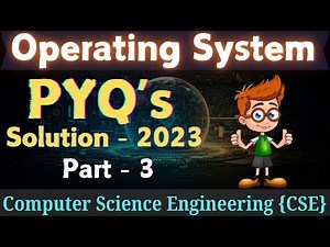 OS PYQ's 2023 (Part - 3) | Operating System PYQ's Solution | OS PYQ Solution | BEU PYQ Solution