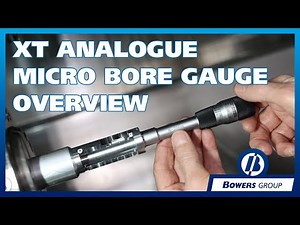 XT Analogue Micro Bore Gauge Overview & Quick Demo | Bowers Group