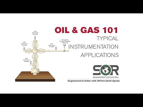 Oil and Gas 101 - Typical SOR Instrumentation Applications
