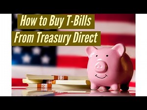 How to Buy T-Bills at Treasury Direct Step by Step.