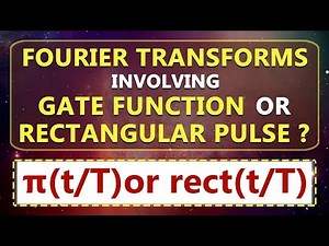 What is Fourier Transforms Involving Gate Function or Rectangular Pulse | Learn Signals & Systems